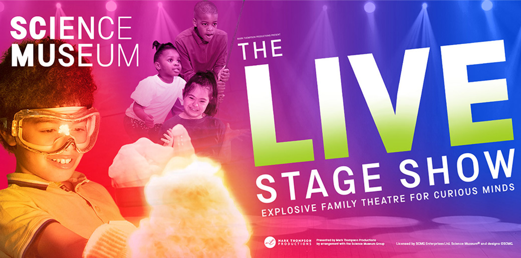 Science Museum Live - Queens Theatre