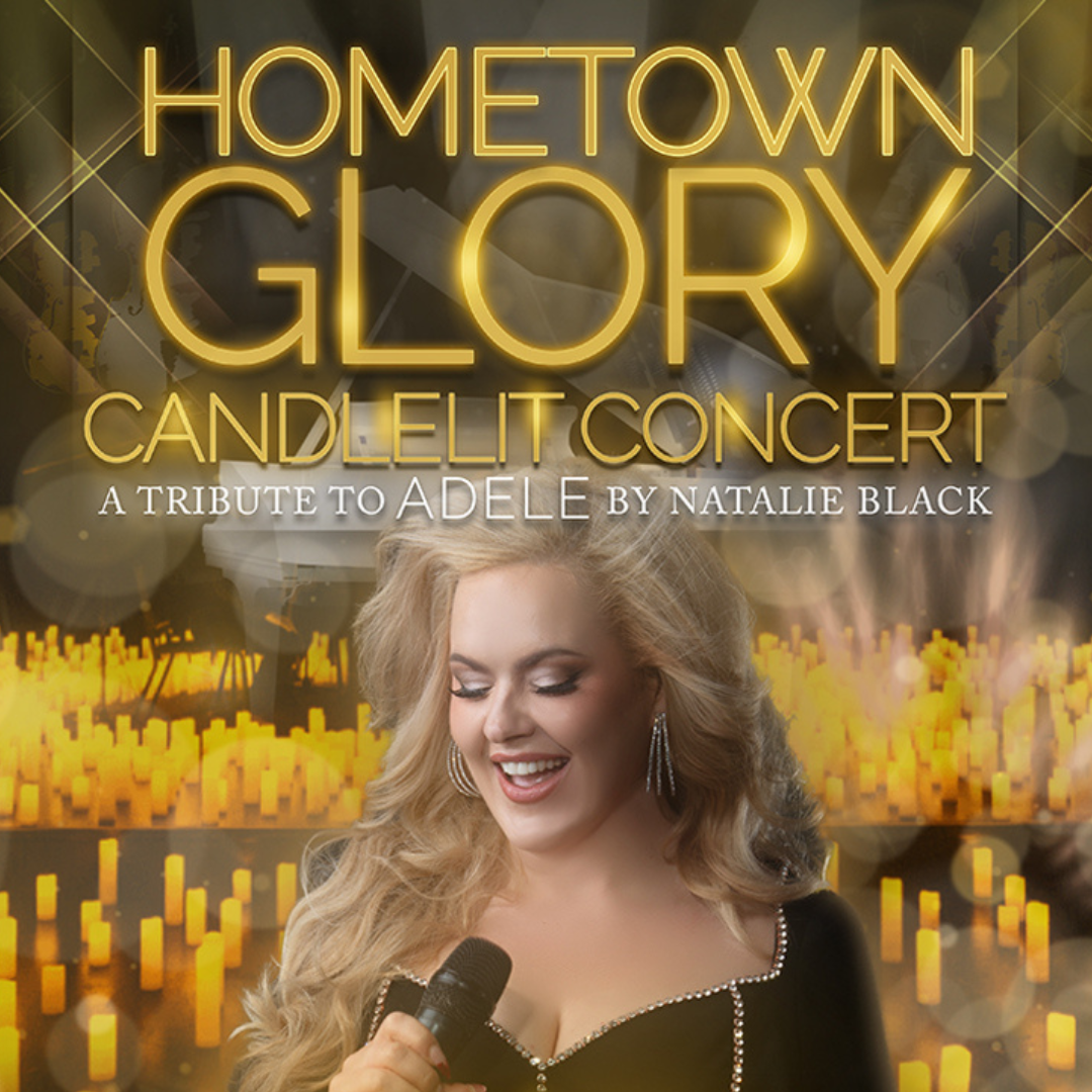 Hometown Glory - A Candlelit concert tribute to Adele - Queens Theatre